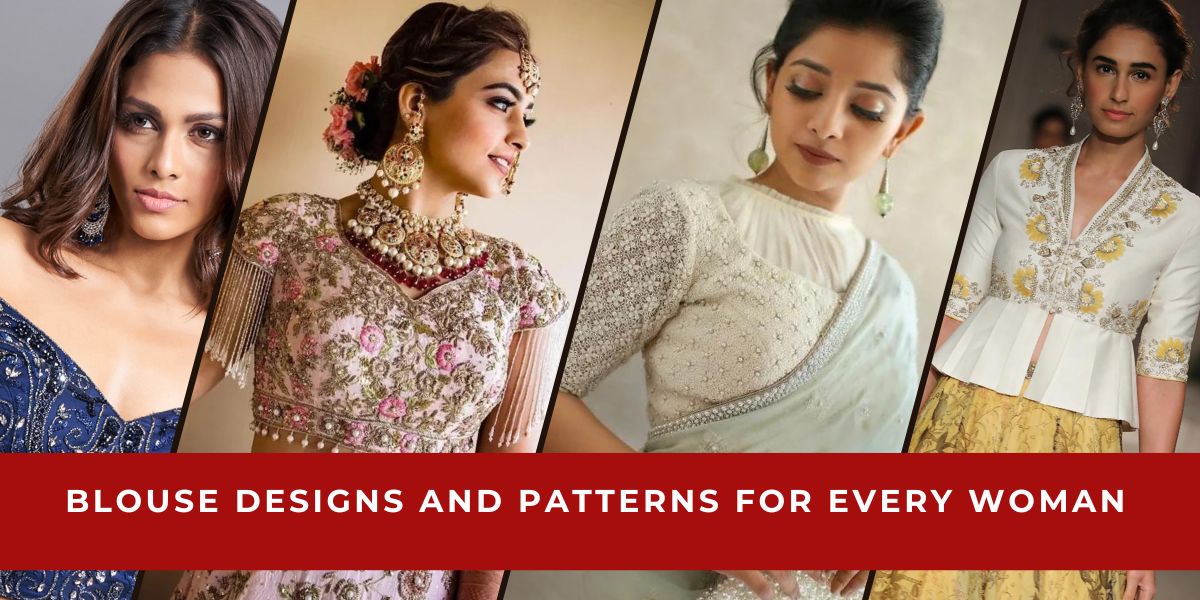 8 Amazing Blouse Designs and Patterns For Every Woman