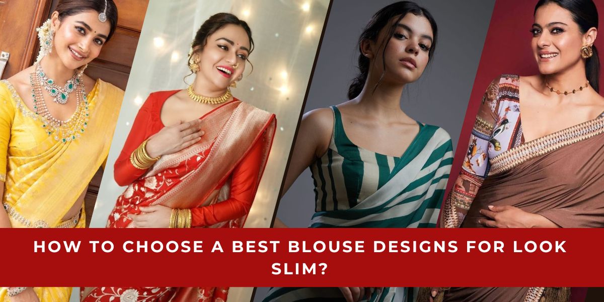 How to Choose a Best Blouse Designs for Look Slim?