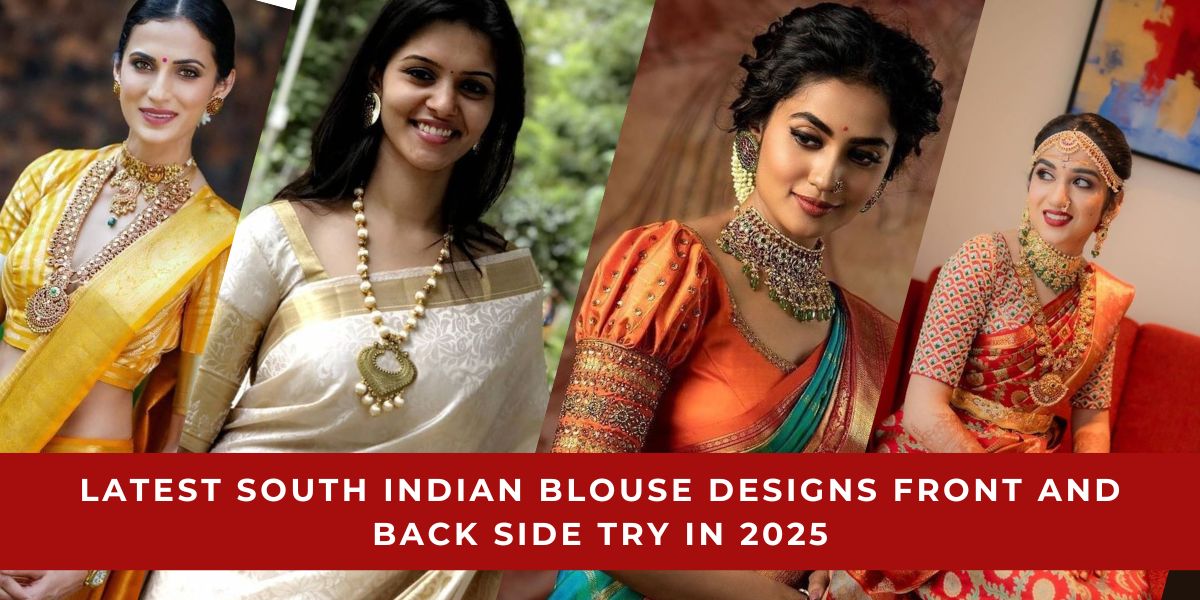 Latest South Indian Blouse Designs Front and Back Side to Try in 2025