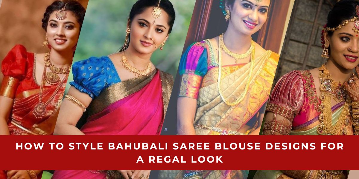 How to Style Bahubali Blouse Design for a Regal Look Front and Back Side