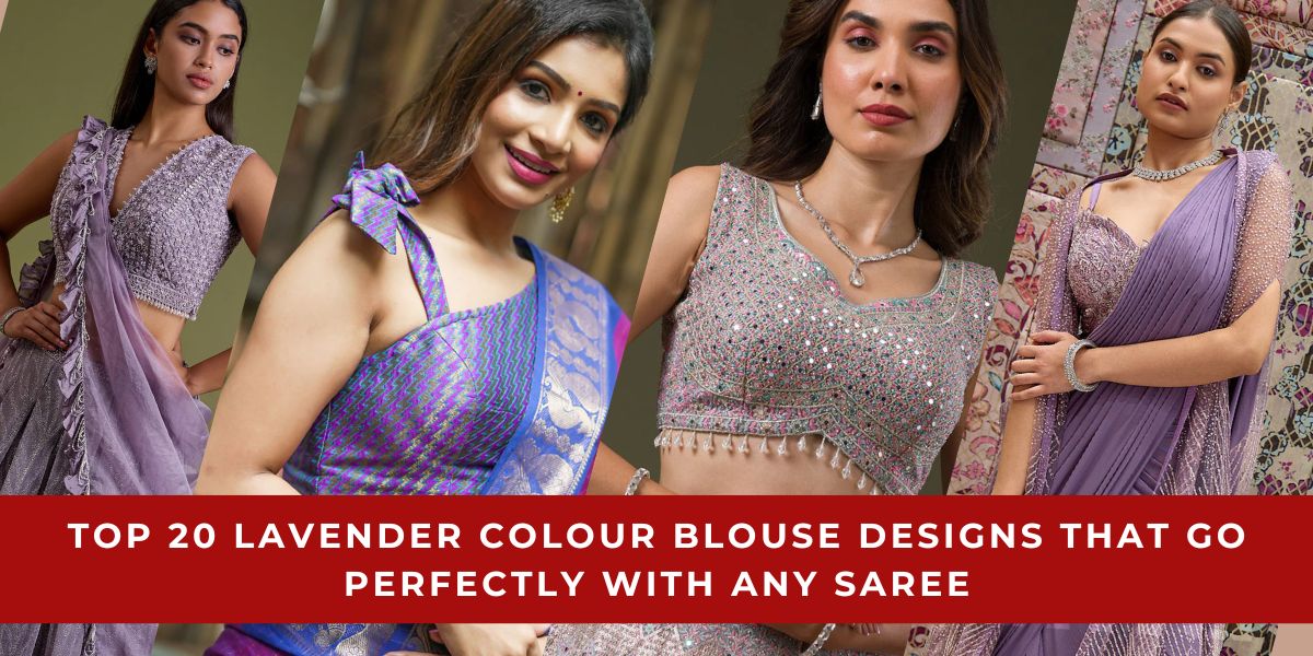 Top 20 Lavender Colour Blouse Designs That Go Perfectly with Any Saree