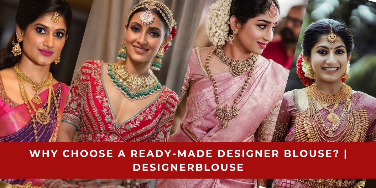 Why Choose a Ready-made Designer Blouses?