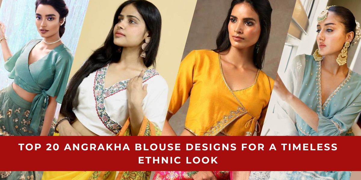 Top 20 Angrakha Blouse Designs for a Timeless Ethnic Look