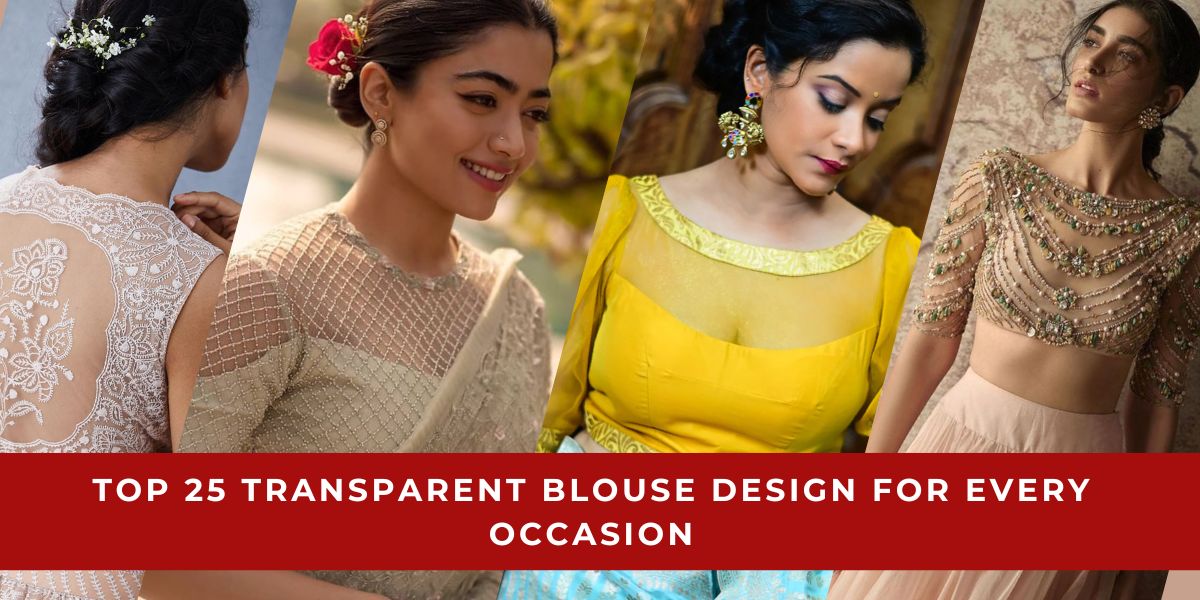 Top 25 Transparent Blouse Design for Every Occasion | Designerblouse