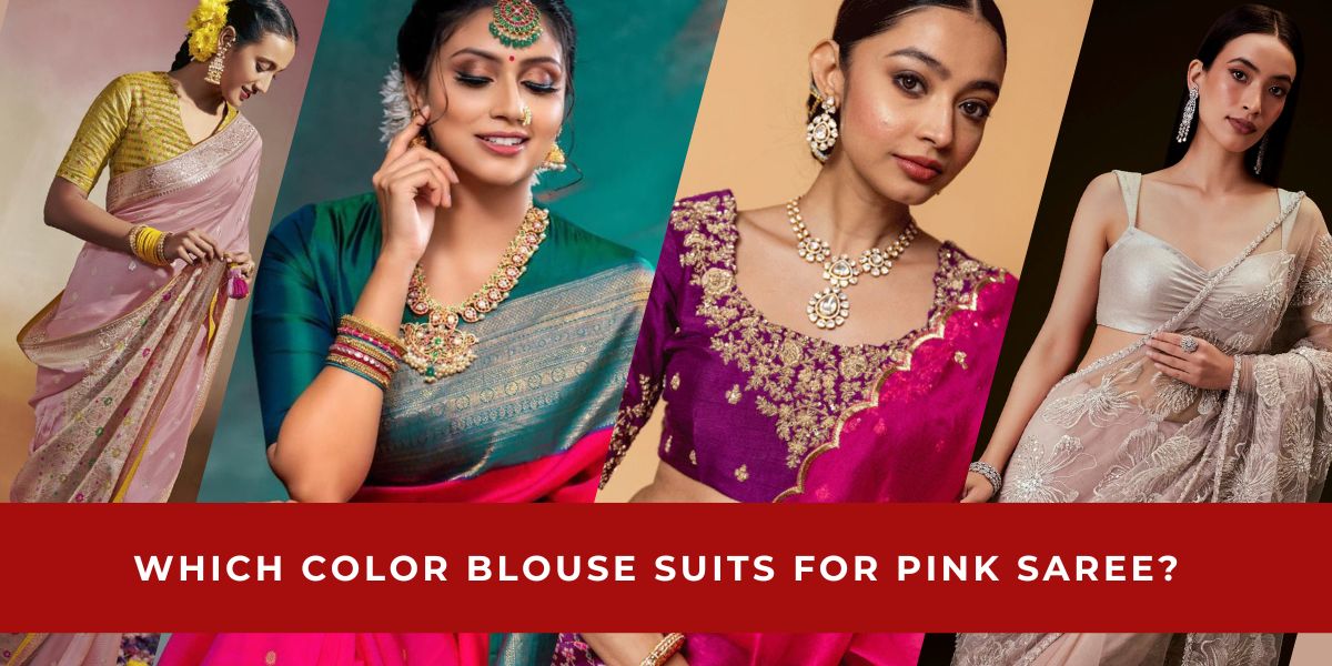 Which Color Blouse Suits for Pink Saree?